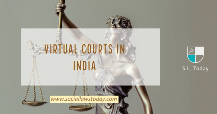Virtual Courts: A Reform in Indian Judiciary - Social Laws Today